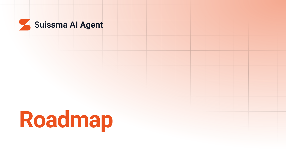 Roadmap | Suissma AI Agent
